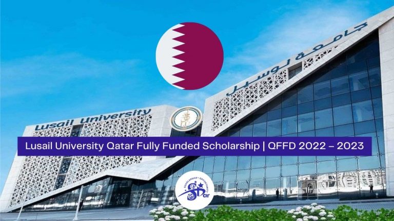 Lusail University Qatar Fully Funded Scholarship | QFFD 2022 – 2023
