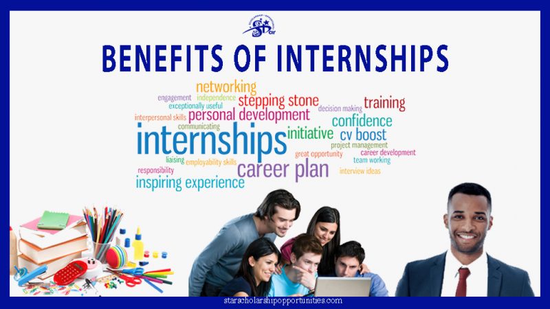Benefits of Internships – Starscholarshipopportunities