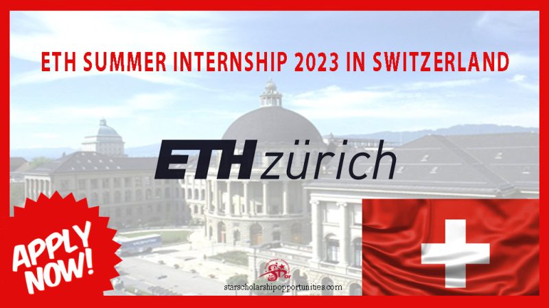 ETH Summer Internship 2023 in Switzerland – Starscholarshipopportunities