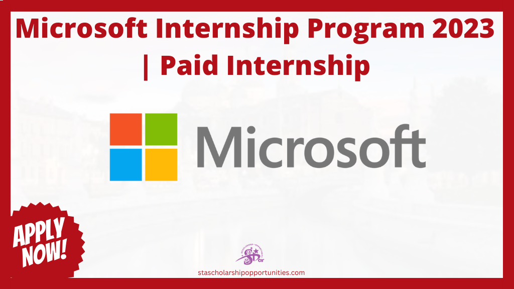 Microsoft Internship Program 2023 | Paid Internship – Starscholarshipopportunities