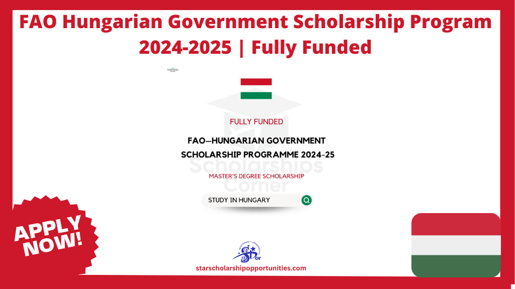 FAO Hungarian Government Scholarship Program 2024-2025 | Fully Funded ...