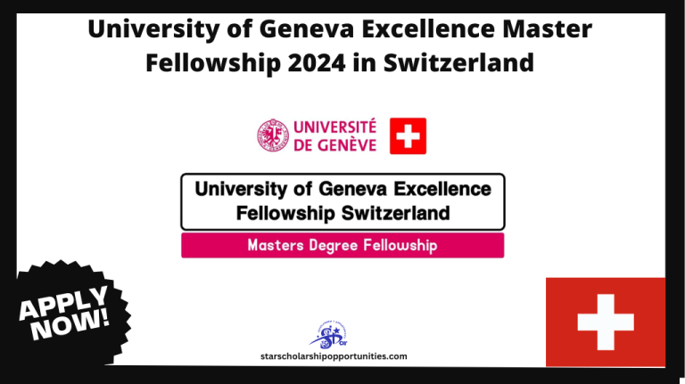 University of Geneva Excellence Master Fellowship 2024 in Switzerland – Starscholarshipopportunities