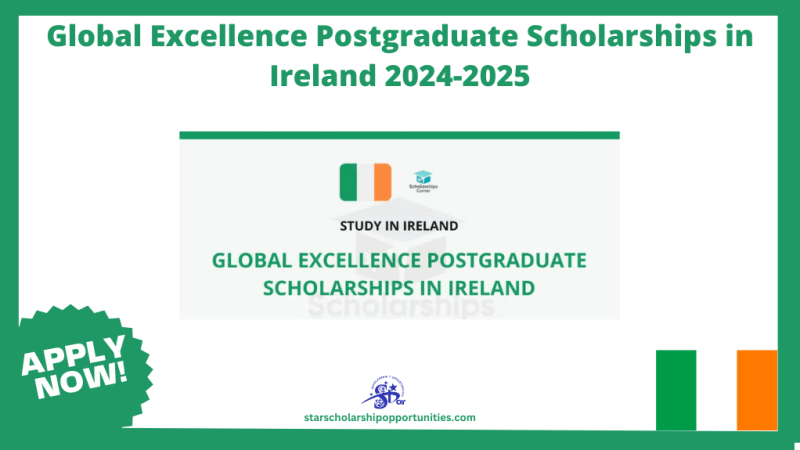 Global Excellence Postgraduate Scholarships in Ireland 2024-2025 – Starscholarshipopportunities