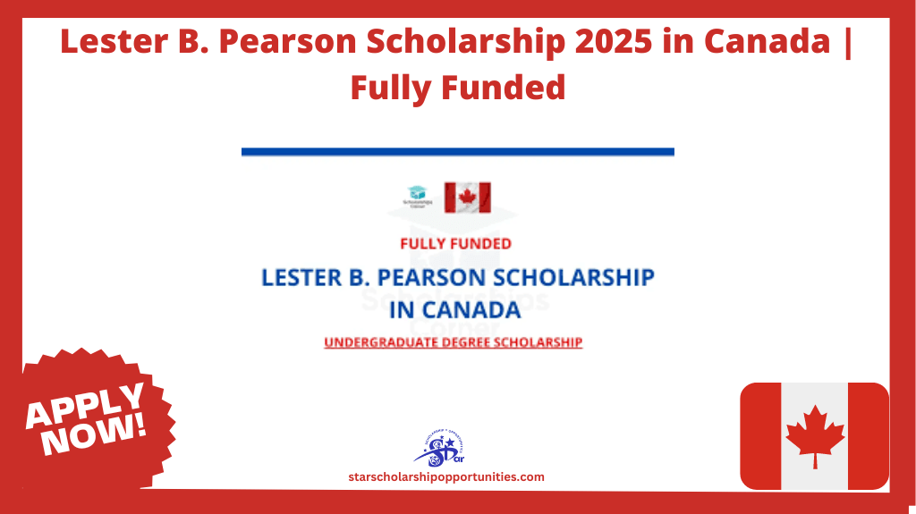 Lester B. Pearson Scholarship 2025 in Canada | Fully Funded ...