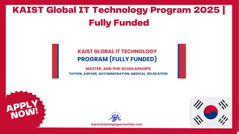 KAIST Global IT Technology Program 2025 | Fully Funded – Starscholarshipopportunities