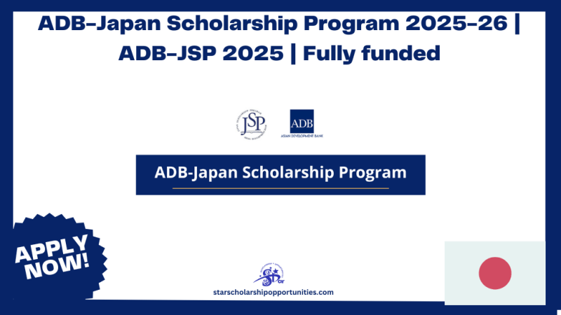 ADB-Japan Scholarship Program 2025-26 | ADB-JSP 2025 | Fully funded – Starscholarshipopportunities