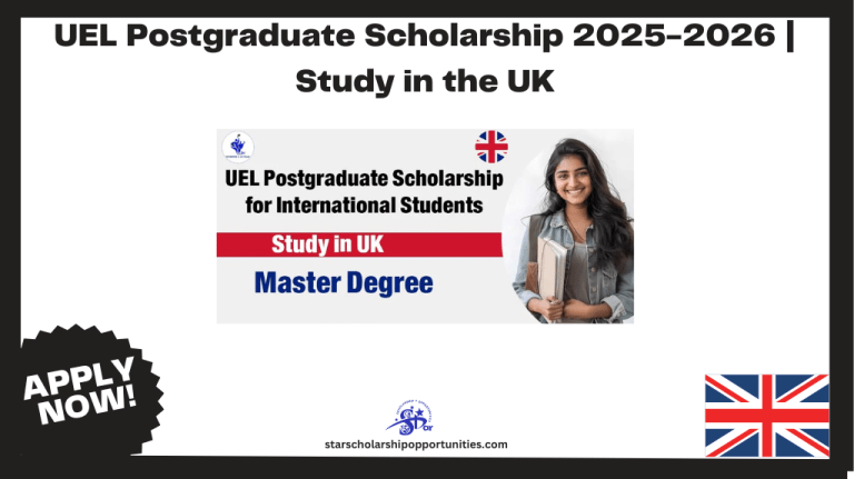 UEL Postgraduate Scholarship 2025-2026 | Study in the UK – Starscholarshipopportunities